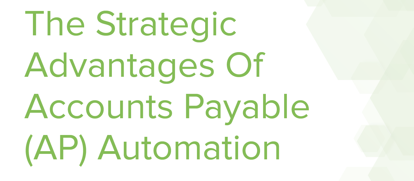 5 Benefits & Strategic Advantages of Accounts Payable (AP) Automation ...